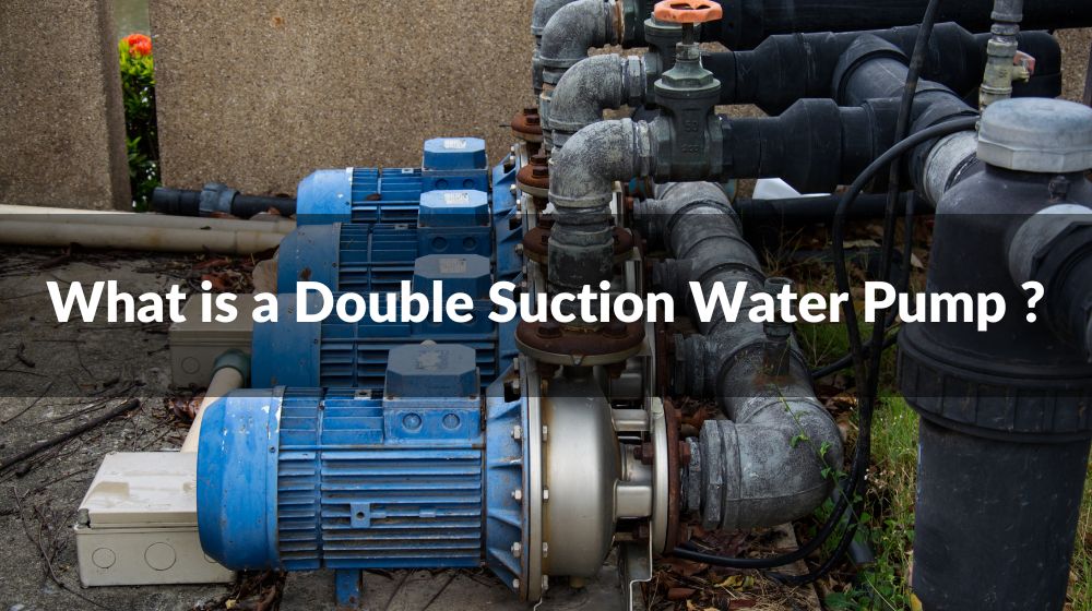 What is a Double Suction Water Pump